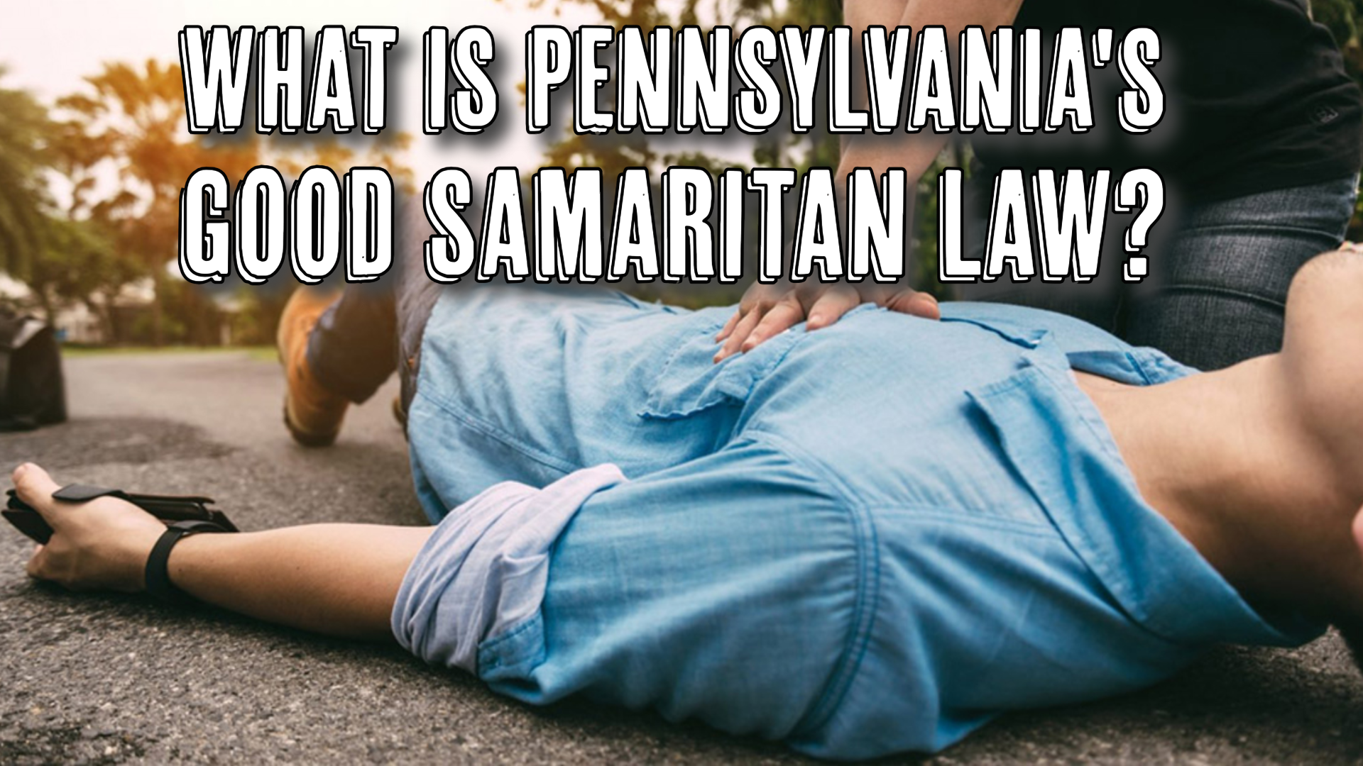 What Is Pennsylvania's Good Samaritan Law? | Freeburn Law